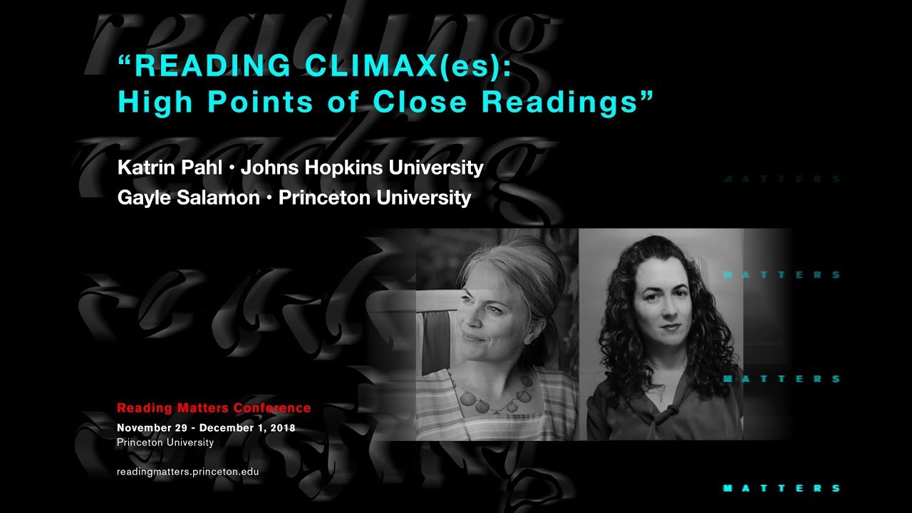 “Reading Climaxes : High Points of Close Reading“ • Katrin Pahl & Gayle ...