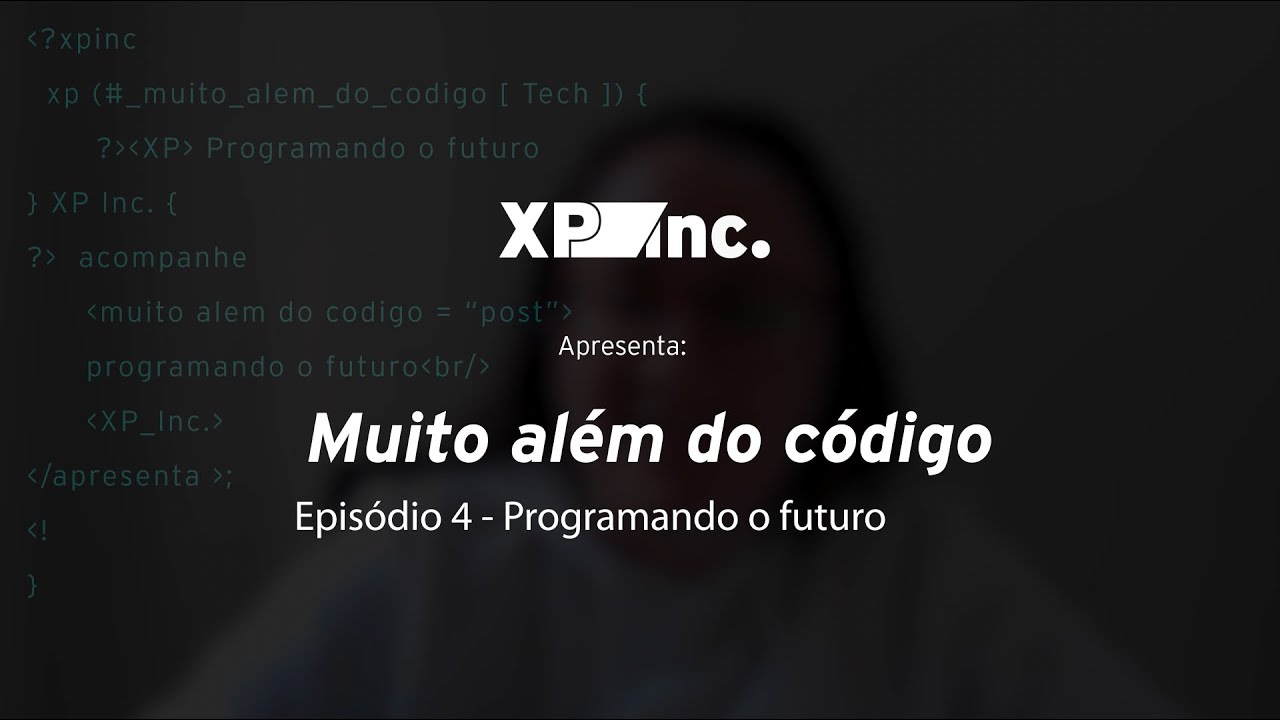 Muito além do código | Ep. 4 - Programando o futuro - YouTube