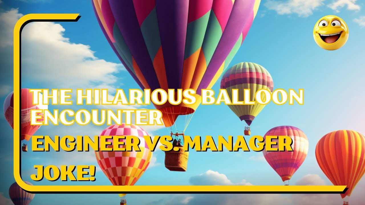 The Hilarious Balloon Encounter: Engineer vs. Manager Joke! 🎈😂 #Humor # ...