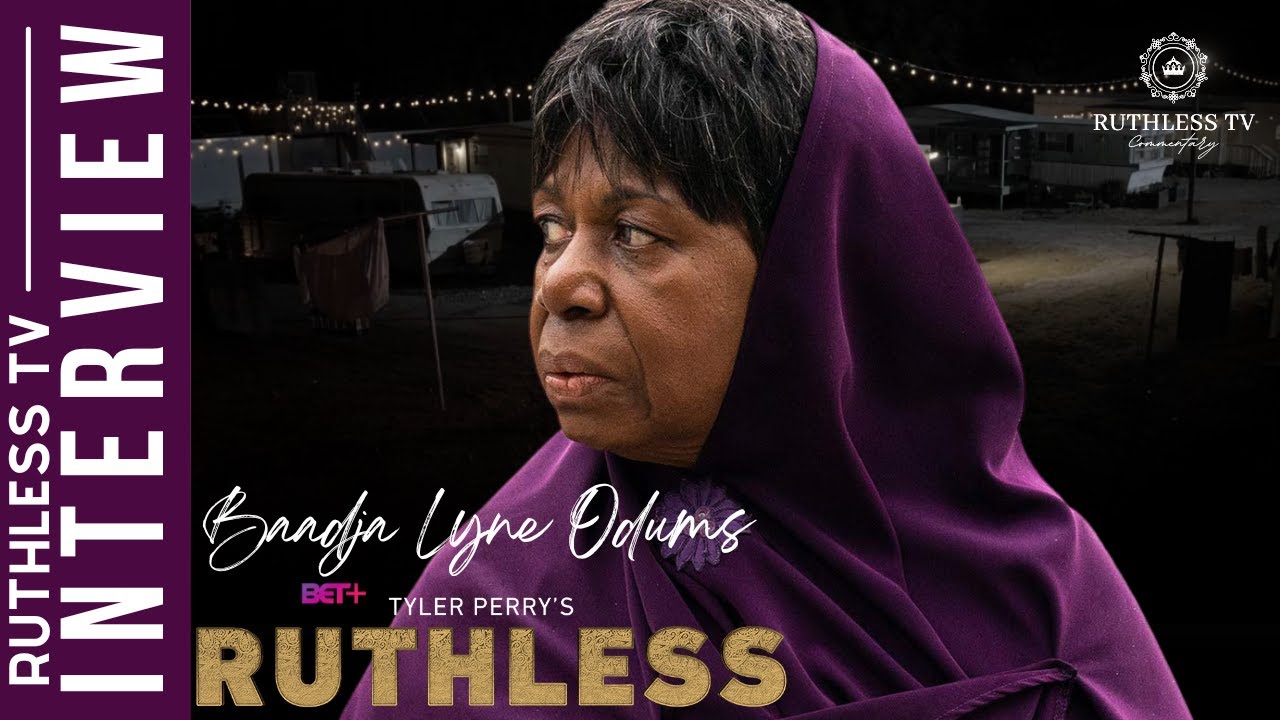 Tyler Perry's Ruthless | INTERVIEW Baadja Lyne Odums | Elder Mother ...