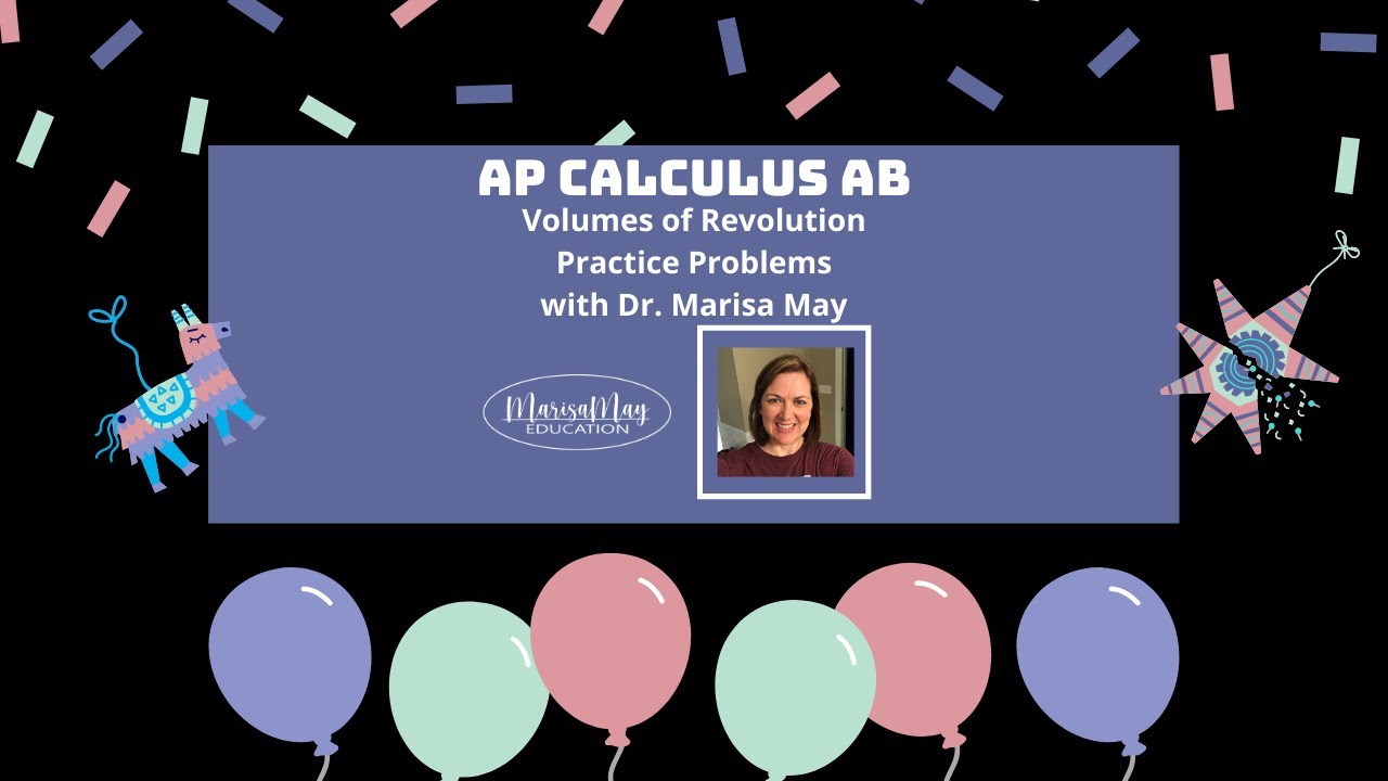 AP Calculus - Volumes of Revolution Practice Problems - YouTube