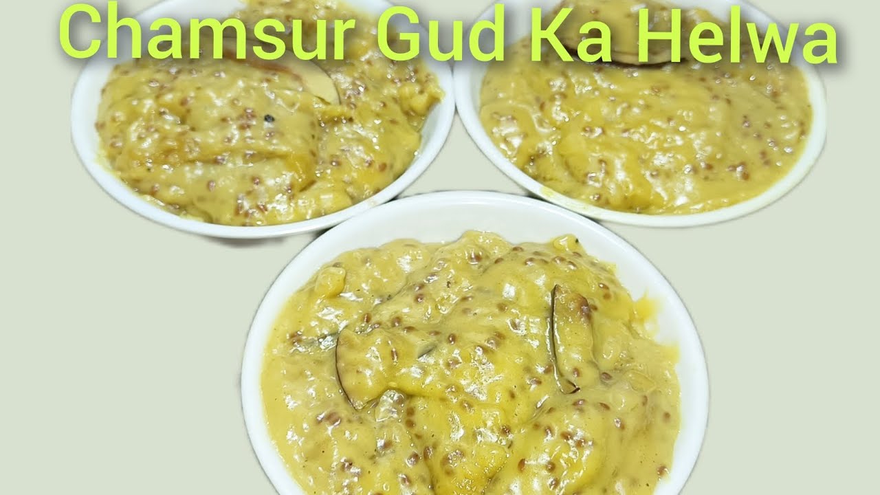 Easy and Delicious Chamsur Gud Ka Halwa Recipe, Step by Step # ...