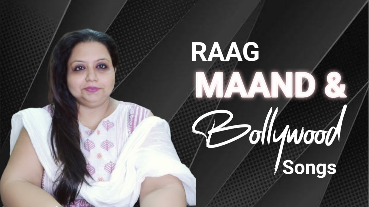Raag Maand & Bollywood songs | Raga Maand ko sikhe Bollywoodsongs ke ...