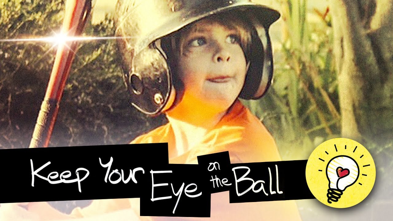 Keep Your Eye on the Ball! — Words of Wisdom ♥ - YouTube