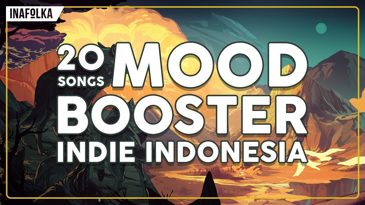 MOOD BOOSTER - Indie Indonesia Pop Folk Compilation #3 - YouTube