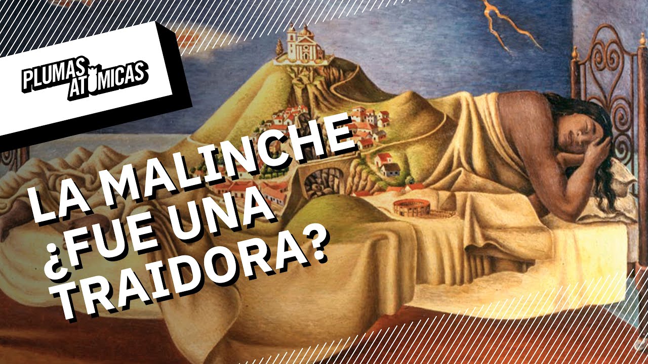 La Malinche ¿una traidora? - YouTube