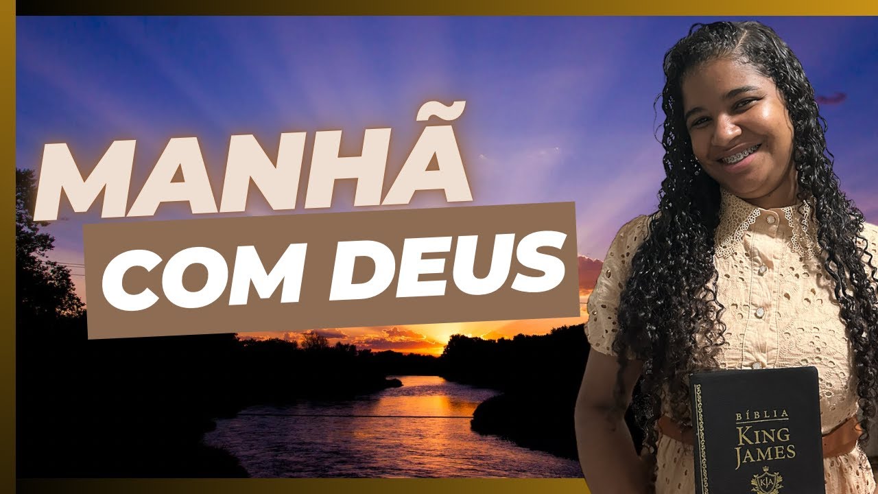 MANHÃ COM DEUS ORAÇÃO E PALAVRA DE DEUS NO INICIO DO SEU DIA 30/06/24 ...