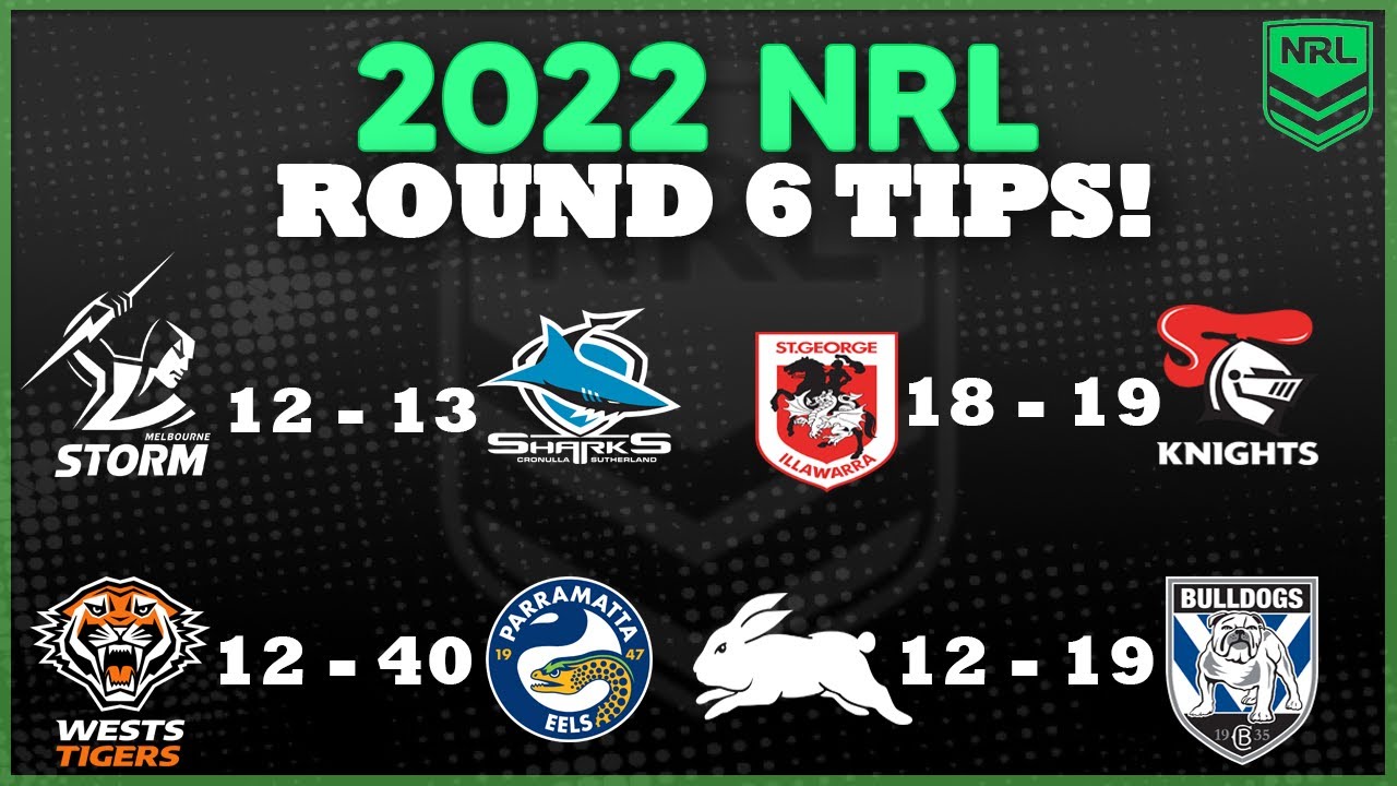 2022 NRL | ROUND 6 TIPS! - YouTube