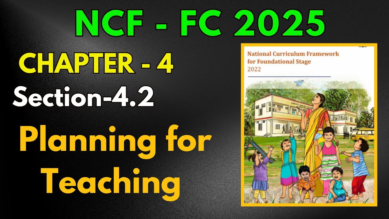 NCF-FC: Planning for Teaching | Pedagogy Ch-4 Section-4.2 - YouTube