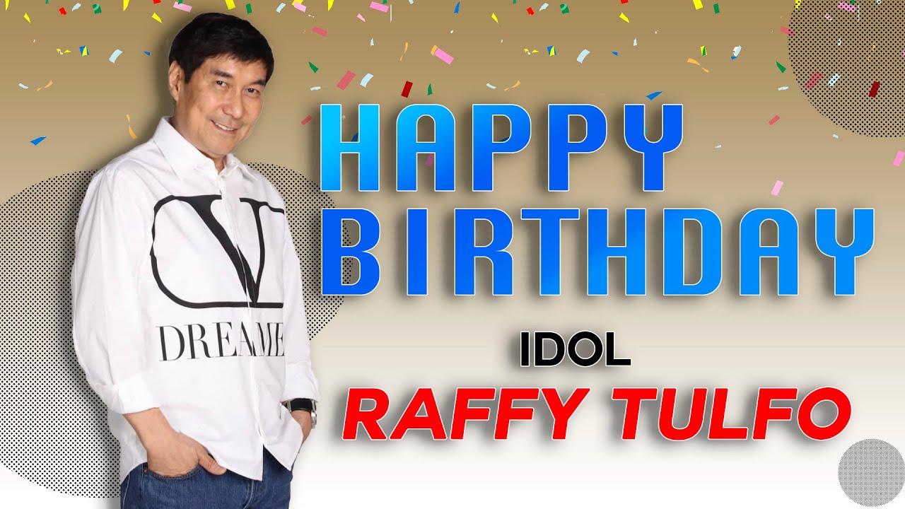 HAPPY BIRTHDAY PAPA IDOL RAFFY TULFO 🎊 🎂 | Maricel Tulfo-Tungol - YouTube