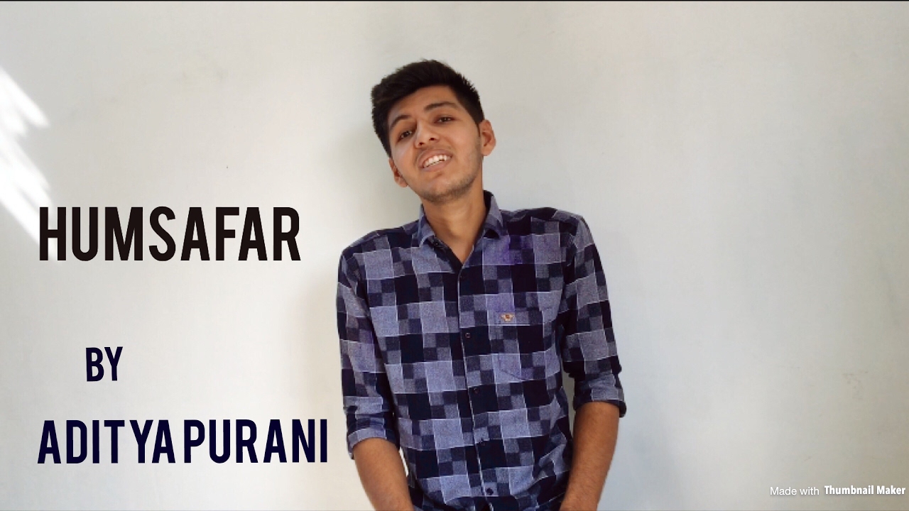 Humsafar song | Cover song by Aditya Purani | Badrinath ki Dulhania ...