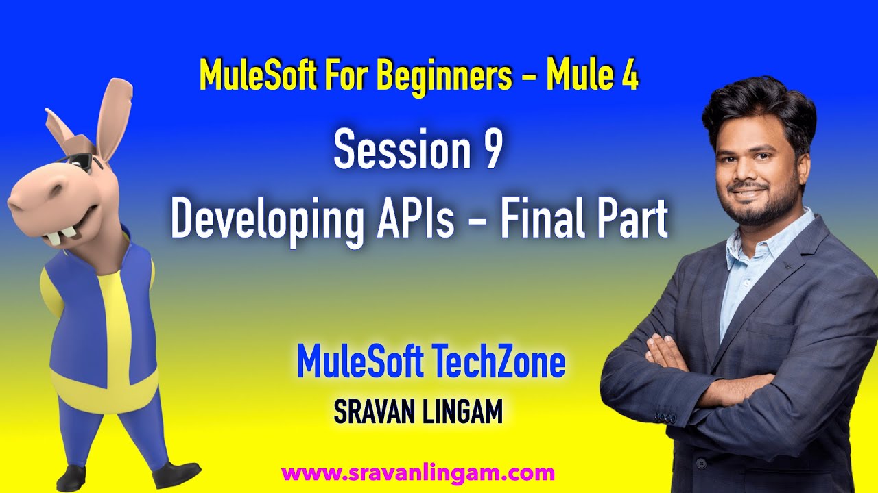 Session 9 : Developing APIs -FINAL PART| MULE 4 | FOR-EACH | BATCH PROCESS | EMAIL | SCHEDULER ...