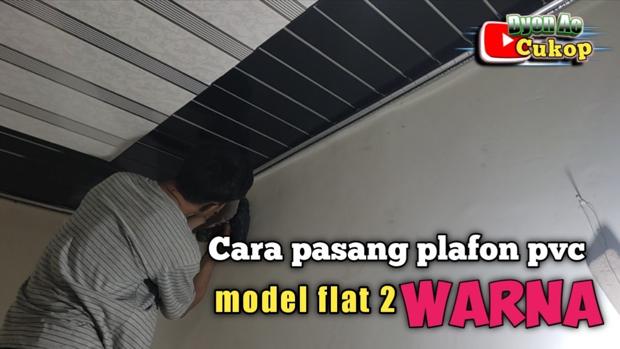 Tutor pasang plafon pvc model flat 2 warna - YouTube