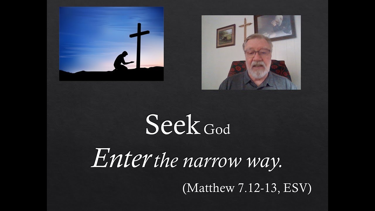 Trust God, Seek The Narrow Way. Matthew 7:12-14, - YouTube