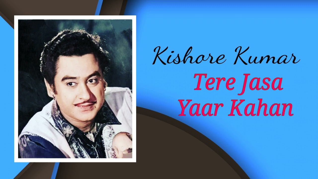 Tere Jasa Yaar Kahan, Kishore Kumar, Rajesh Roshan, Yaarana, Anjaan ...