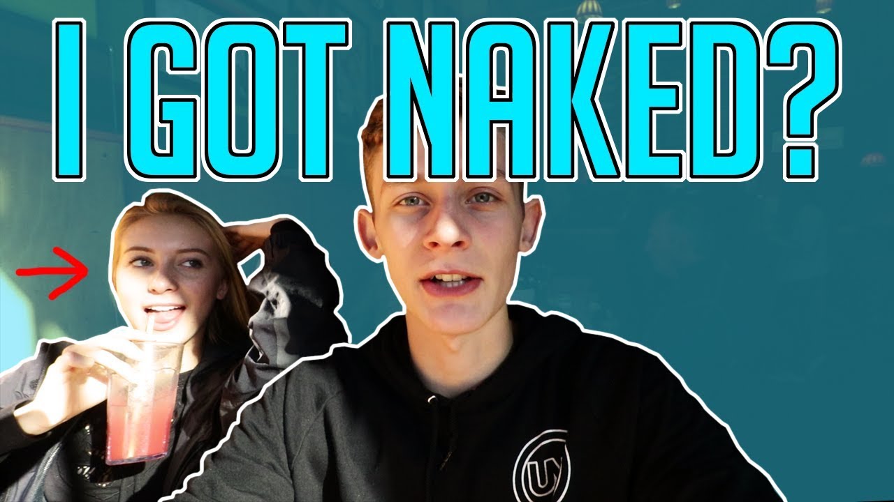 I Got Naked Youtube