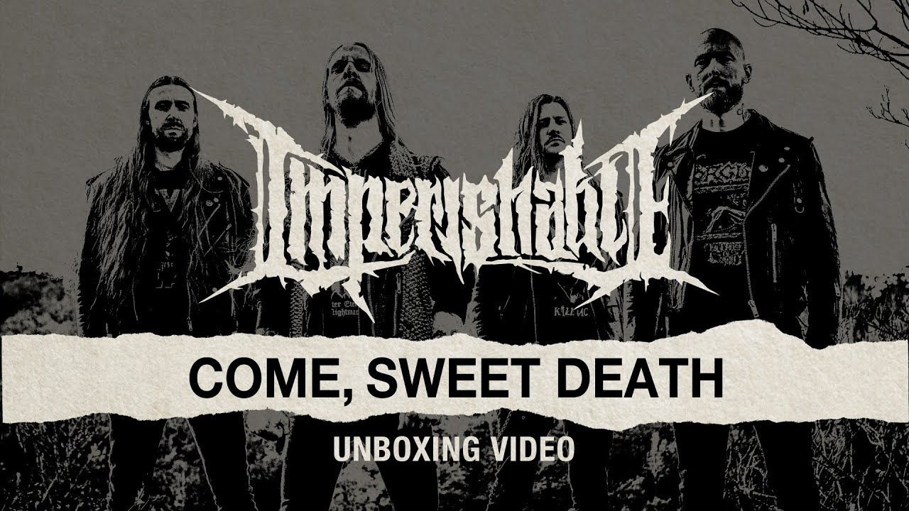 Imperishable - Come, Sweet Death (Unboxing Video) - YouTube