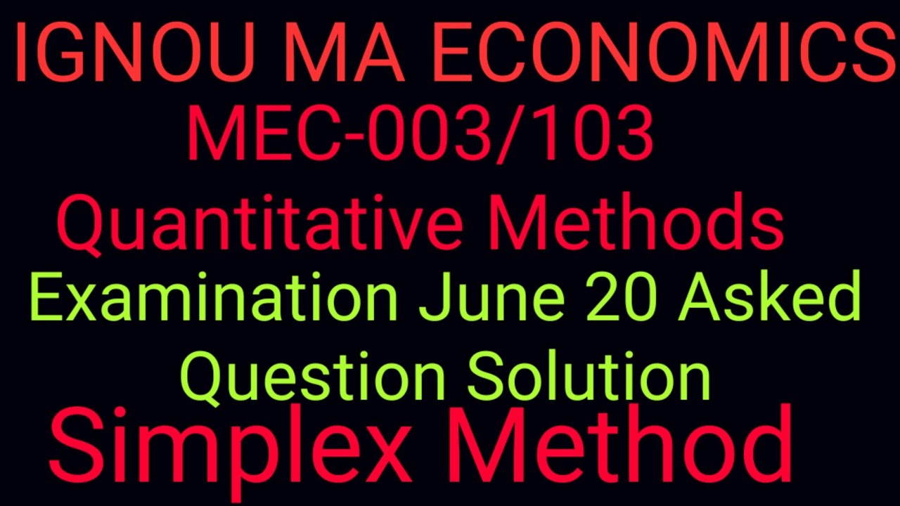 #IGNOU MA ECONOMICS#MEC-103 Quantitative Methods#Simplex Method#Exam ...