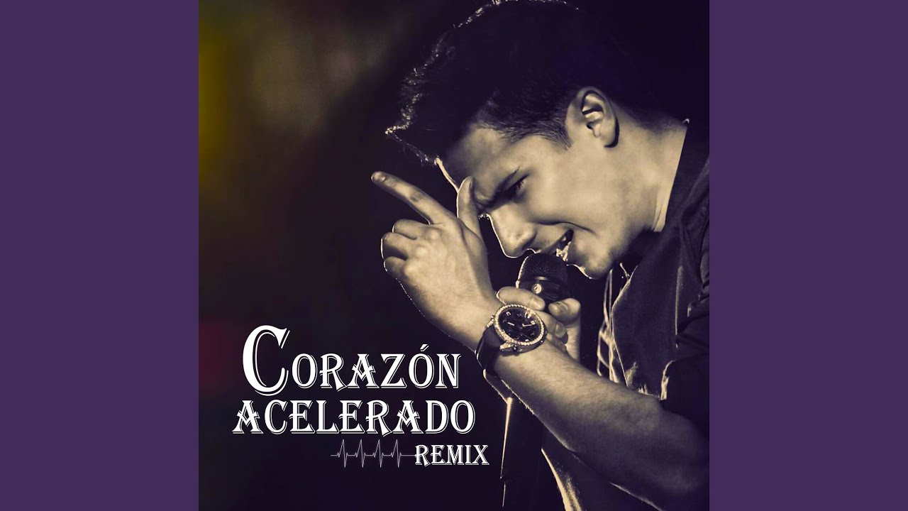 Corazón Acelerado (Remix) - YouTube