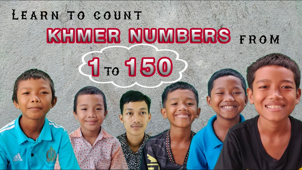 Learn to count KHMER NUMBERS from 1 to 150 - YouTube