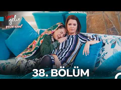 Yeni Gelin 38. Bölüm - Yaza Özel ☀️