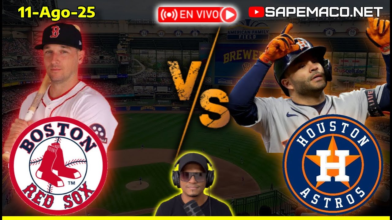 Boston RED SOX vs Houston ASTROS, en Vivo. (11-Ago-25) - YouTube