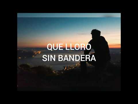 Sin Bandera - Que Lloro (Letra) - YouTube