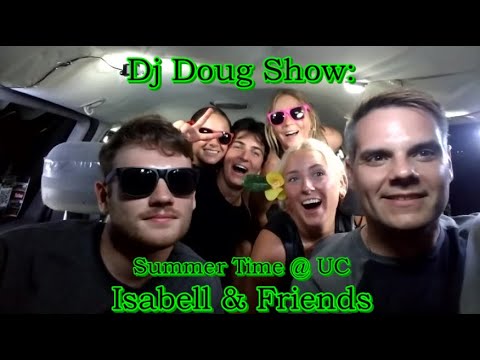 Dj Doug Show: Summer Time @UniversityofCincinnati: Isabell & Friends ...