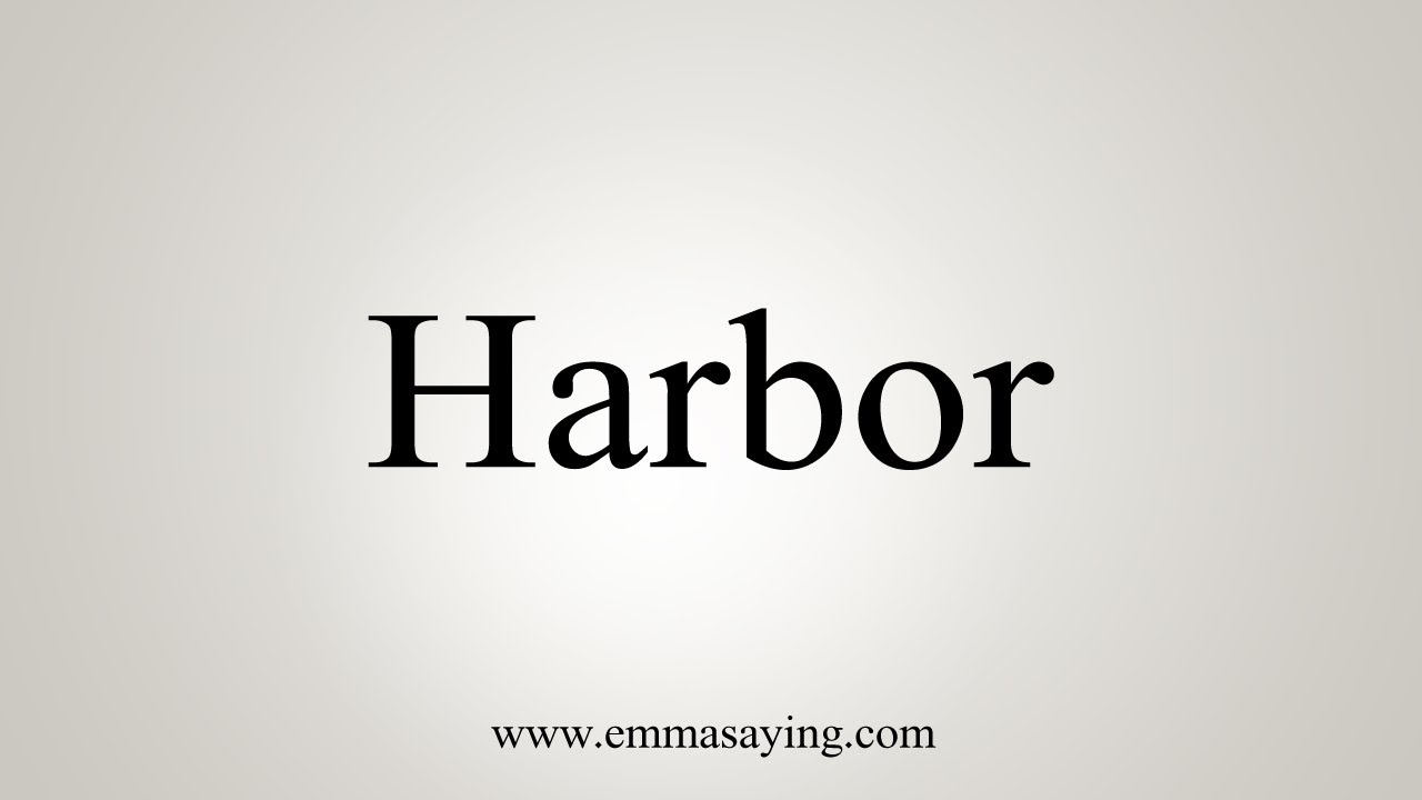 How To Say Harbor - YouTube