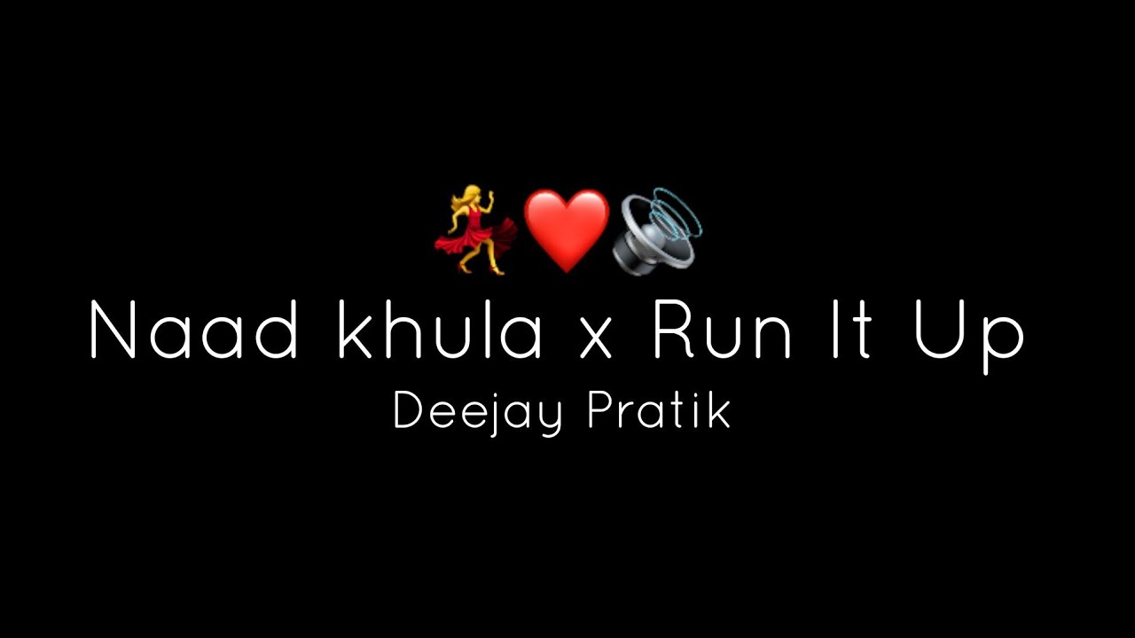 Naad khula x Run It Up - Deejay Pratik Pune - YouTube