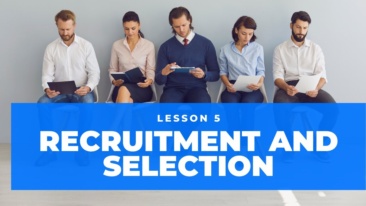 LESSON 5 RECRUITMENT AND SELECTION [PART 2] - YouTube