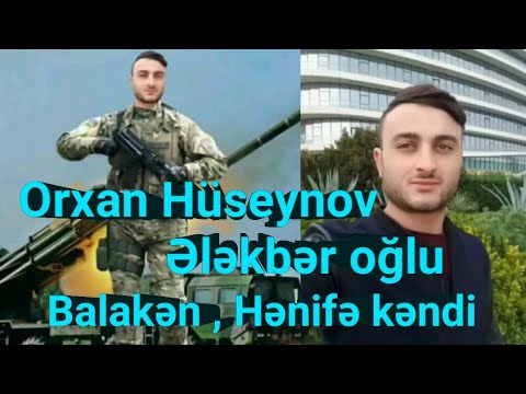 Şəhid Orxan Hüseynov - Balakən , Hənifə kəndi