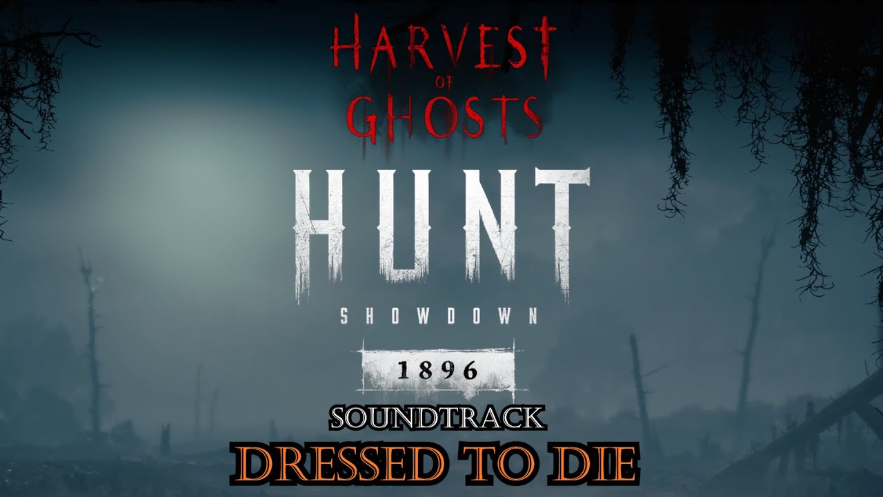 Hunt: Showdown 1896 OST - Dressed to Die (Harvest of Ghosts Event Theme) - YouTube