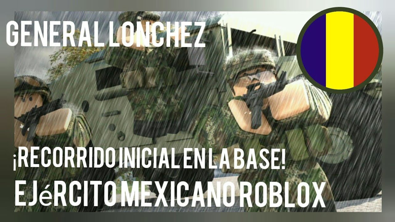 [ROBLOX] Base del Ejército Mexicano ¡RECORRIDO INICIAL EN LA BASE ...