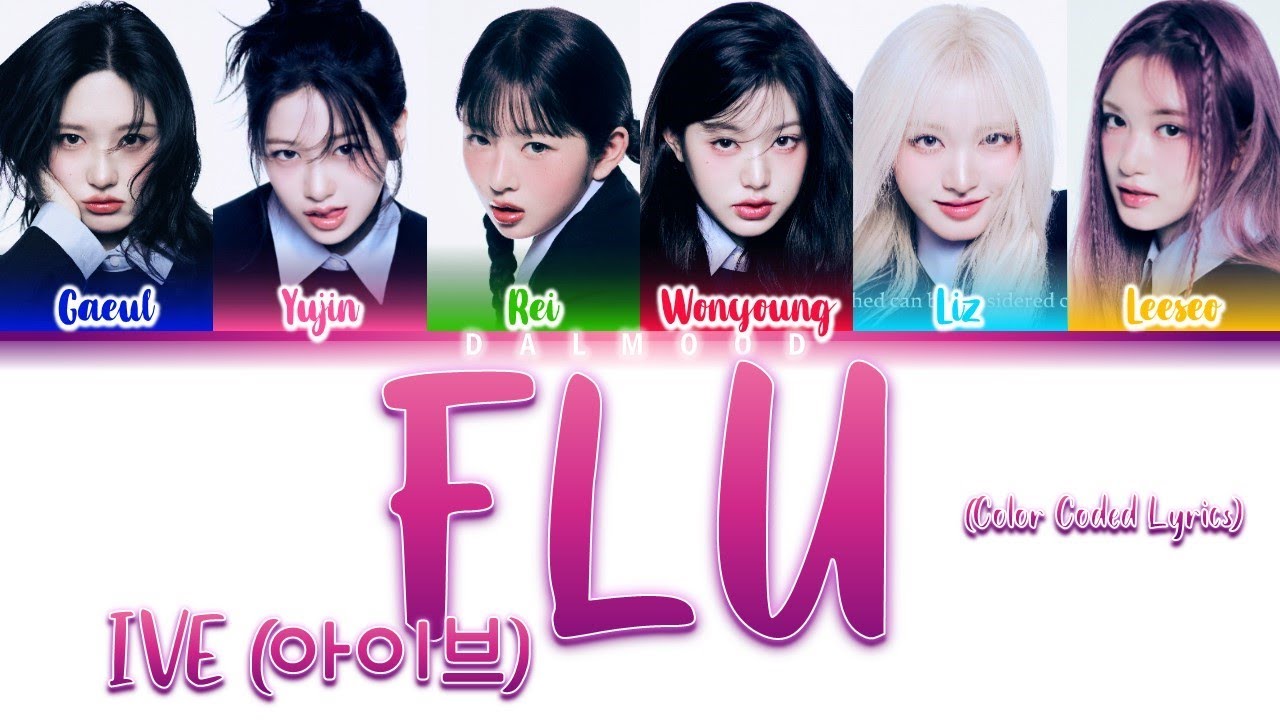 IVE (아이브) - FLU [Color Coded Lyrics Han|Rom|Eng] - YouTube