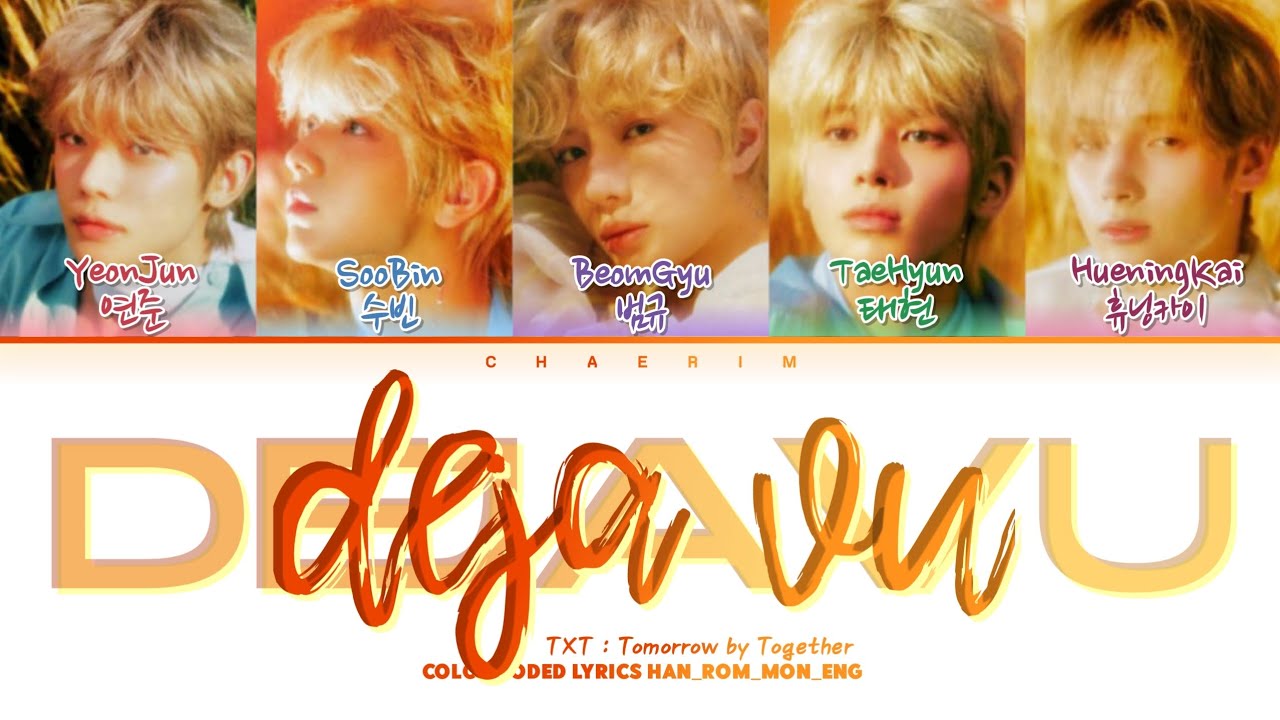 TXT — Deja Vu (Color Coded Lyrics) (투모로우바이투게더 Deja Vu 가사) | 𝗺𝗼𝗻𝗴𝗼𝗹𝗶𝗮𝗻 ...