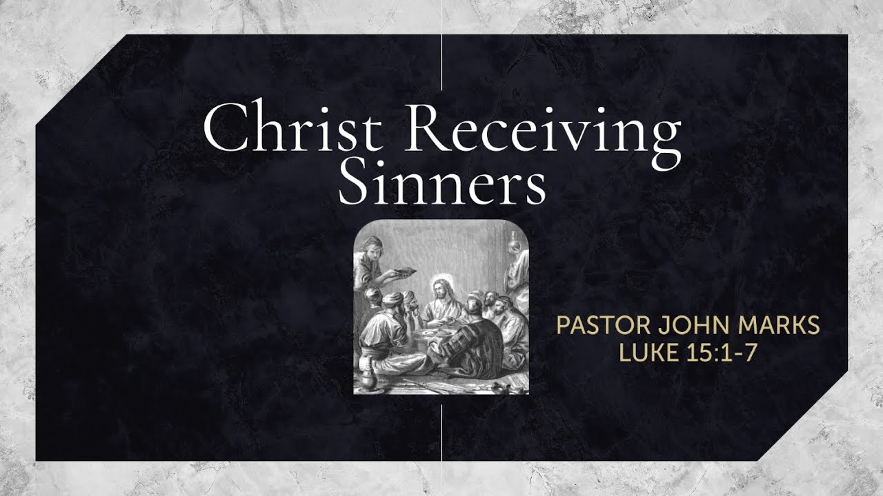 CHRIST RECEIVING SINNERS (Bethany Baptist Sunday Service) - YouTube