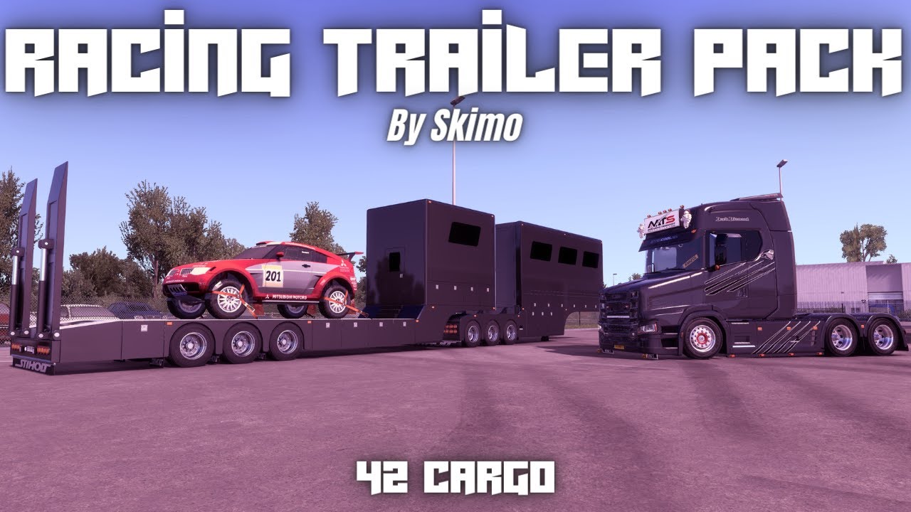 [ETS2 1.49] NEW MOD | RACING TRAILER PACK | 4 VARIANTS | 42 CARGO | By ...