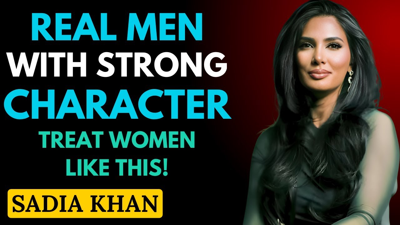 Real Men With Strong Character Treat Women Like This! || sadia khan ...
