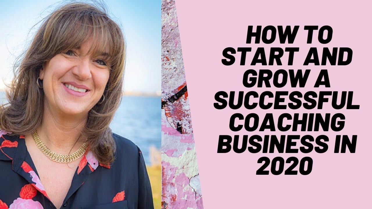 How to Start and Grow a Successful Coaching Business in 2020 - Start an ...