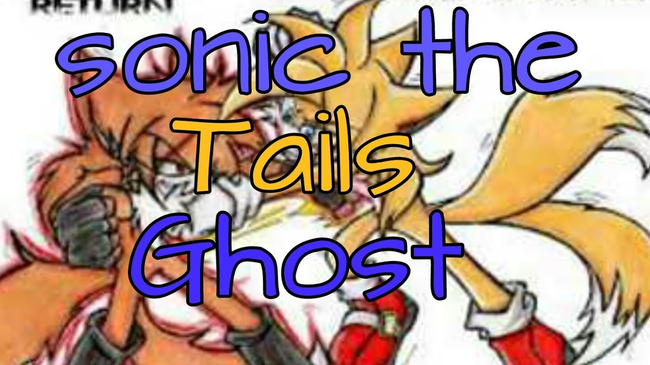 SONIC the tails ghost - YouTube