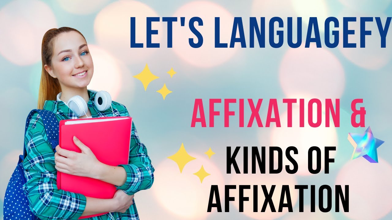 Affixation and kinds of Affixation | Parts of speech | languagefy - YouTube