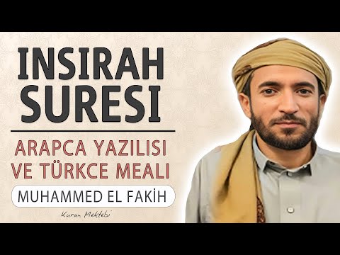 İnşirah suresi anlamı dinle Muhammed el Fakih (İnşirah suresi arapça yazılışı okunuşu meali)