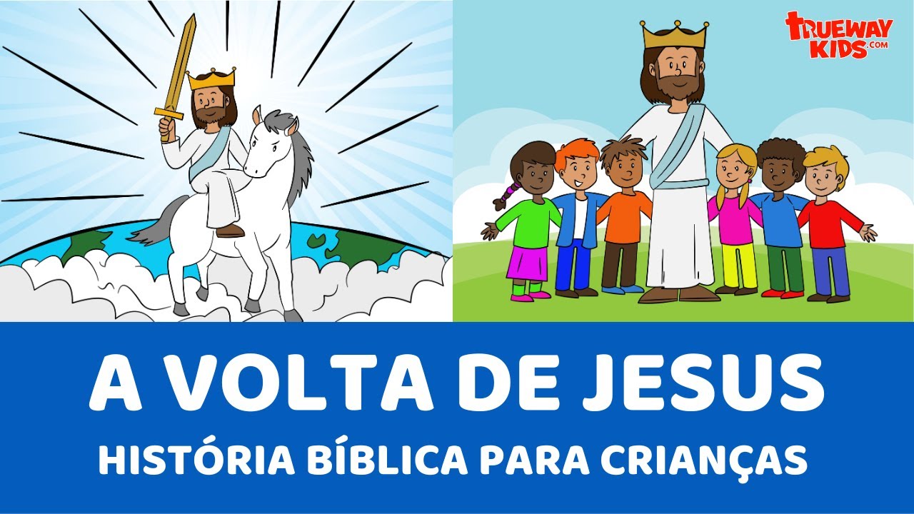 A Volta de Jesus - História bíblica para crianças - YouTube