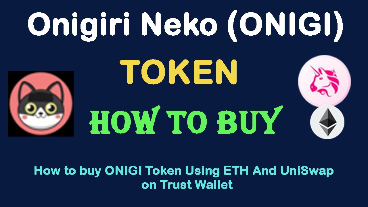 How to Buy Onigiri Neko (ONIGI) Token Using ETH and UniSwap On Trust ...