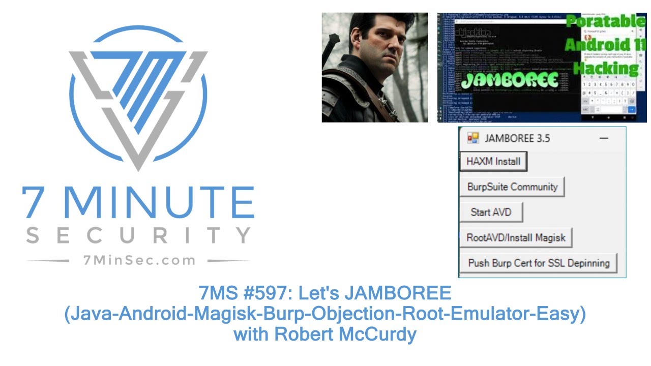 7MS #597: Let's JAMBOREE (Java-Android-Magisk-Burp-Objection-Root-Emulator-Easy) with Robert ...
