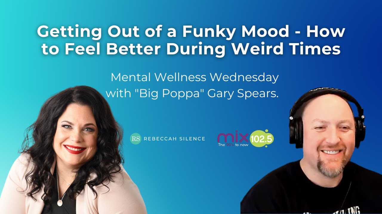 Getting Out of a Funky Mood - How to Feel Better During Weird Times ...