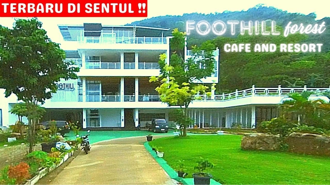 FOOTHILL FOREST SENTUL CAFE AND RESORT | WISATA SENTUL TERBARU YANG ...