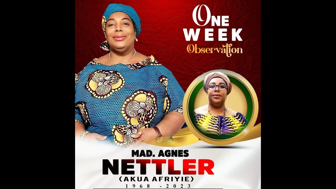 ONE WEEK OBSERVATIONOF THE LATE MAD. AGNES NETTLER (AKUA AFRIYIE 1968 ...