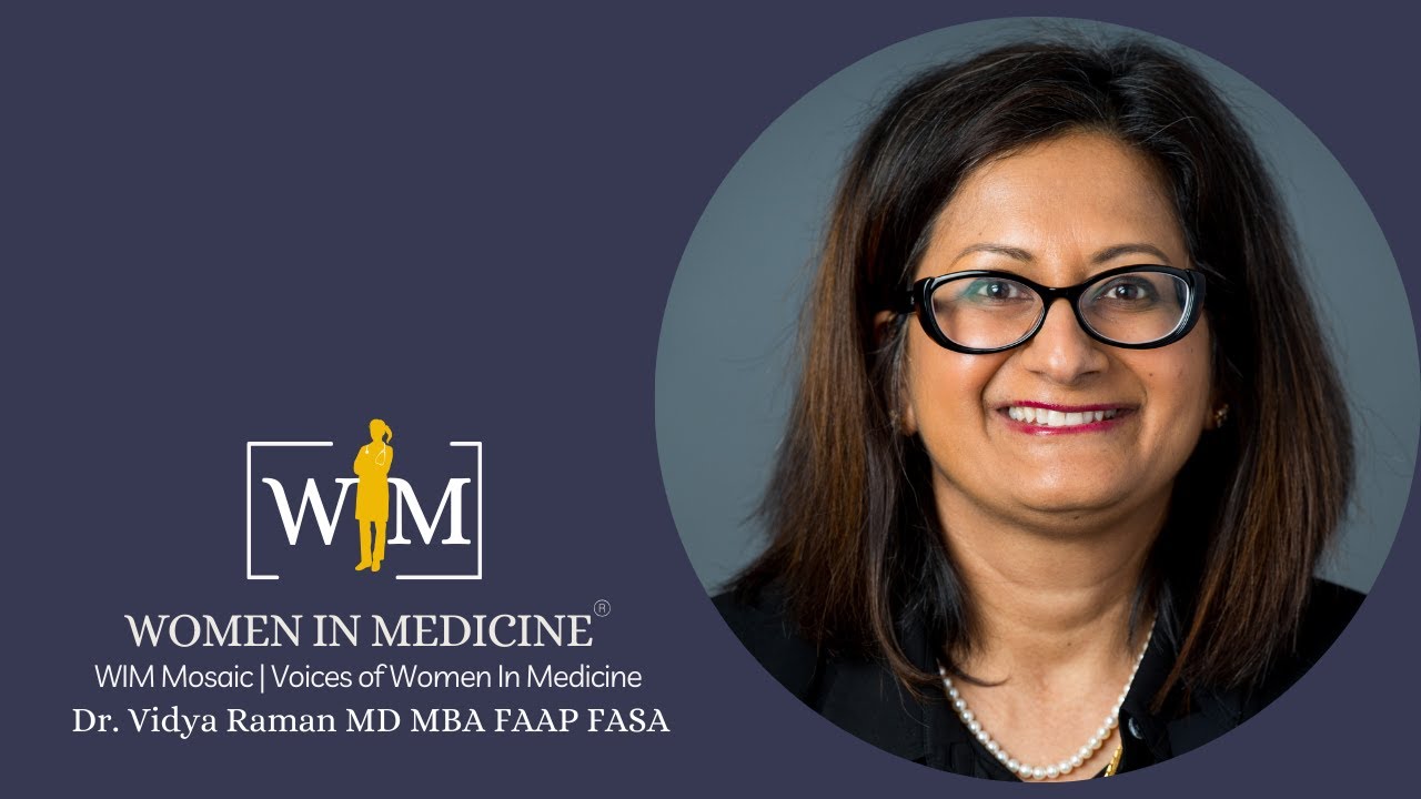 WIM Mosaic: Introducing Dr. Vidya Raman MD MBA FAAP FASA - YouTube